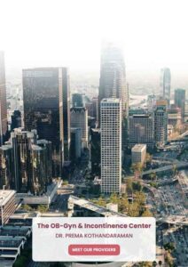 The OB-Gyn & Incontinence Center in Arcadia, CA | Open 7 Days